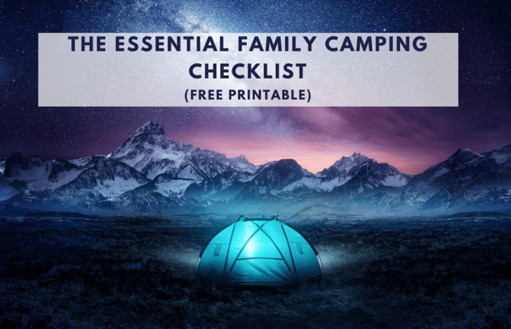 The Essential Family Camping Checklist | (Free Printable ...